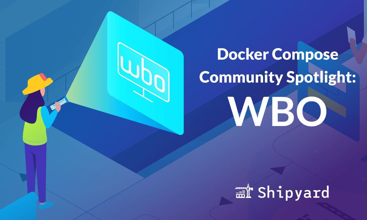 Shipyard | Docker Compose Community Spotlight: WBO
