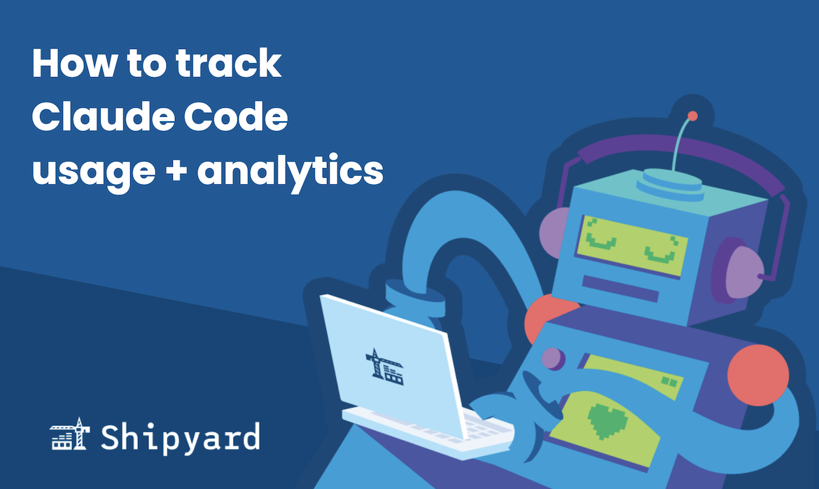 Shipyard | How to track Claude Code usage + analytics