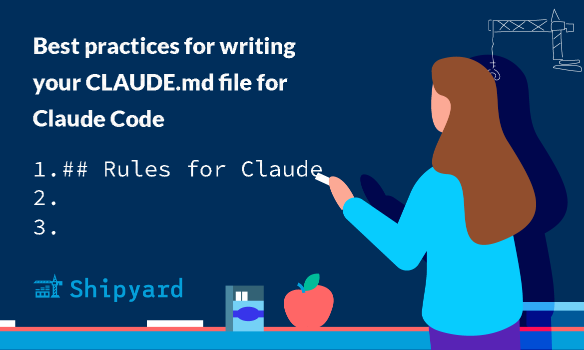 Shipyard | Your CLAUDE.md file: the developer's guide to writing smart rules