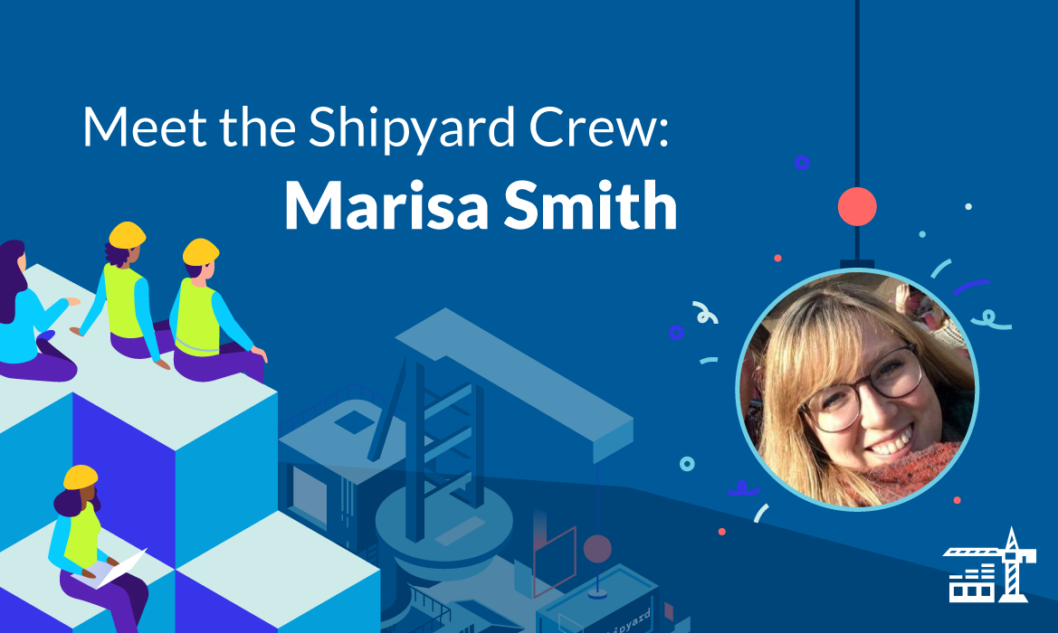 Shipyard | Meet the Shipyard Crew: Marisa Smith