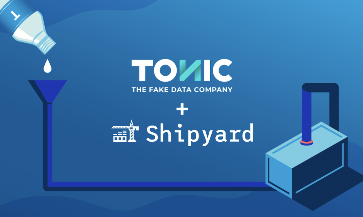 Shipyard | Shipyard + Tonic: Real Fake Data for Your Ephemeral Environments
