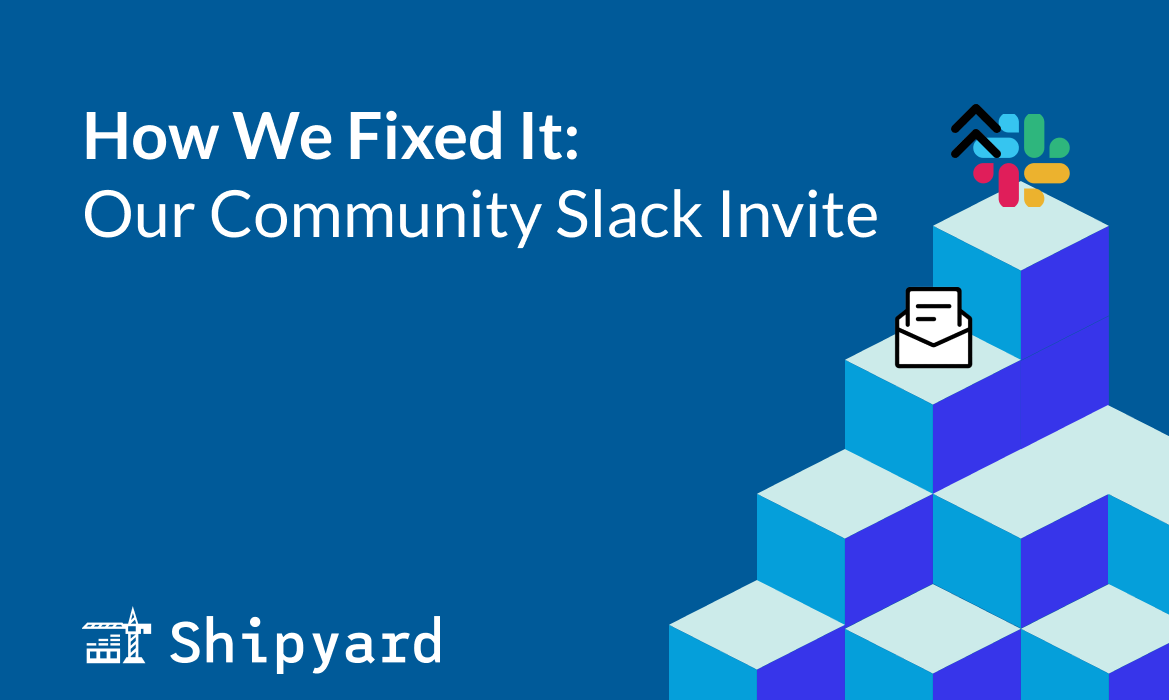 Shipyard | Making Your Slack Community Invite Domain Independent